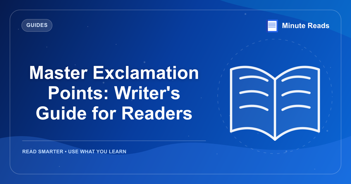 Master Exclamation Points: Writer's Guide for Readers — MinuteReads blog thumbnail