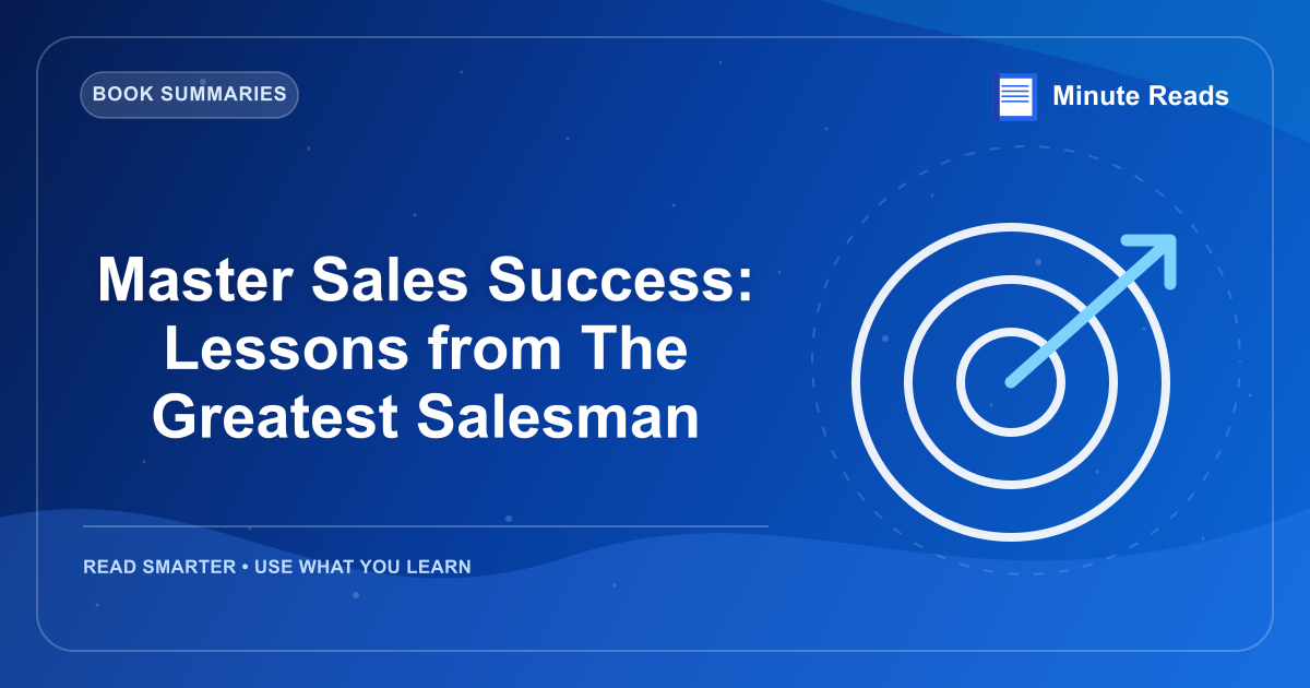 Master Sales Success: Lessons from The Greatest Salesman — MinuteReads blog thumbnail