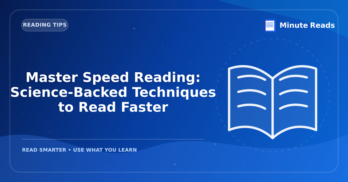Master Speed Reading: Science-Backed Techniques to Read Faster — MinuteReads blog thumbnail