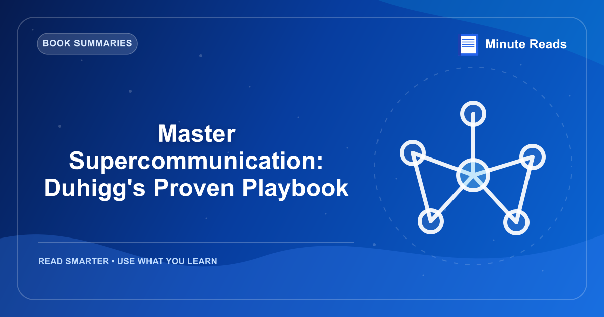 Master Supercommunication: Duhigg's Proven Playbook — MinuteReads blog thumbnail