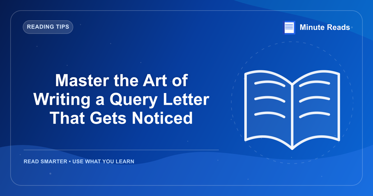 Master the Art of Writing a Query Letter That Gets Noticed — MinuteReads blog thumbnail