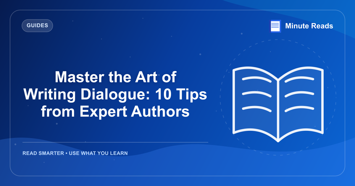 Master the Art of Writing Dialogue: 10 Tips from Expert Authors — MinuteReads blog thumbnail