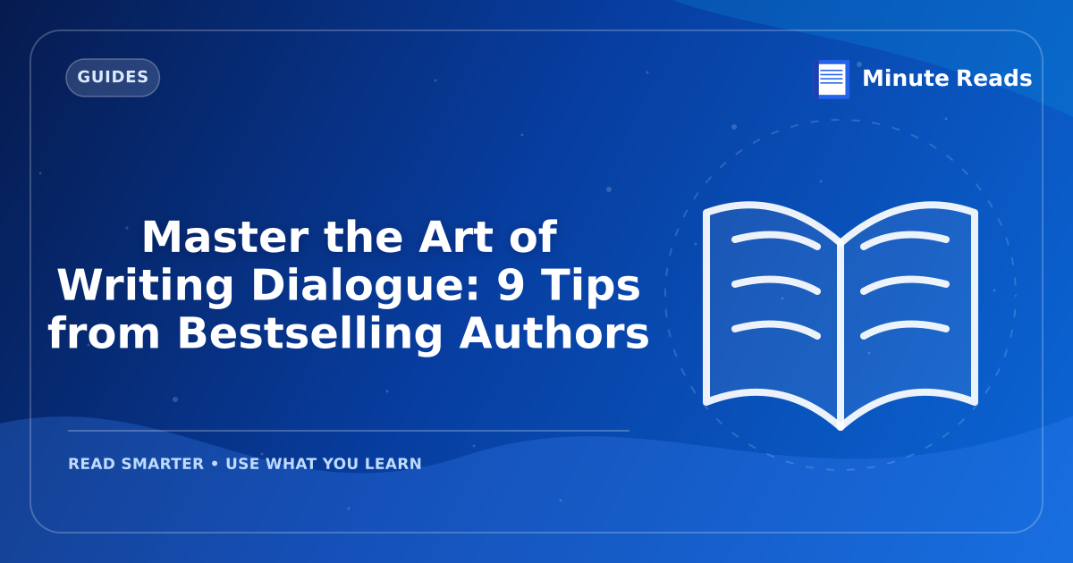 Master the Art of Writing Dialogue: 9 Tips from Bestselling Authors — MinuteReads blog thumbnail