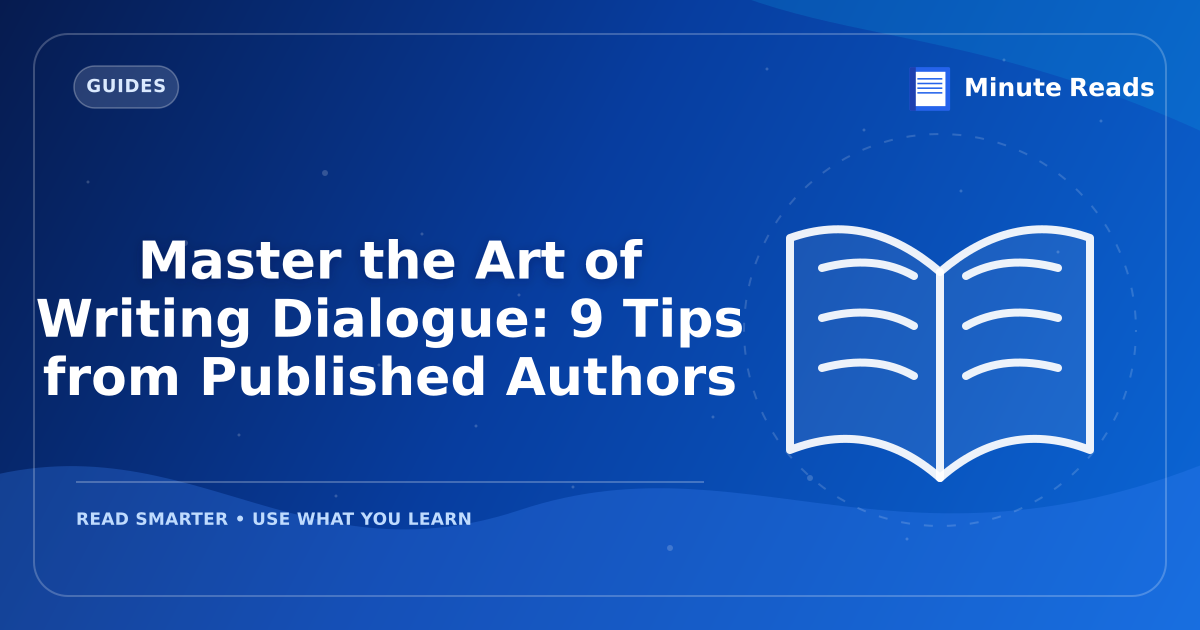 Master the Art of Writing Dialogue: 9 Tips from Published Authors — MinuteReads blog thumbnail
