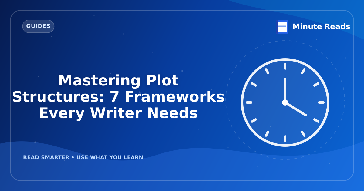Mastering Plot Structures: 7 Frameworks Every Writer Needs — MinuteReads blog thumbnail
