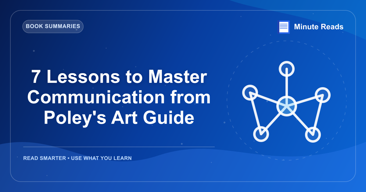 7 Lessons to Master Communication from Poley's Art Guide — MinuteReads blog thumbnail