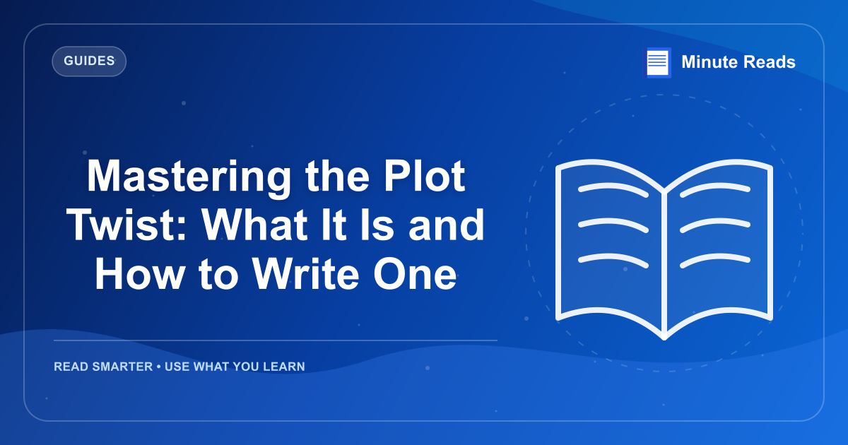 Mastering the Plot Twist: What It Is and How to Write One — MinuteReads blog thumbnail
