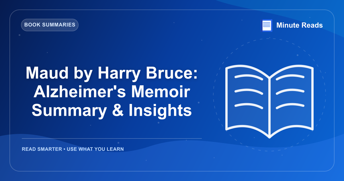 Maud by Harry Bruce: Alzheimer's Memoir Summary & Insights — MinuteReads blog thumbnail