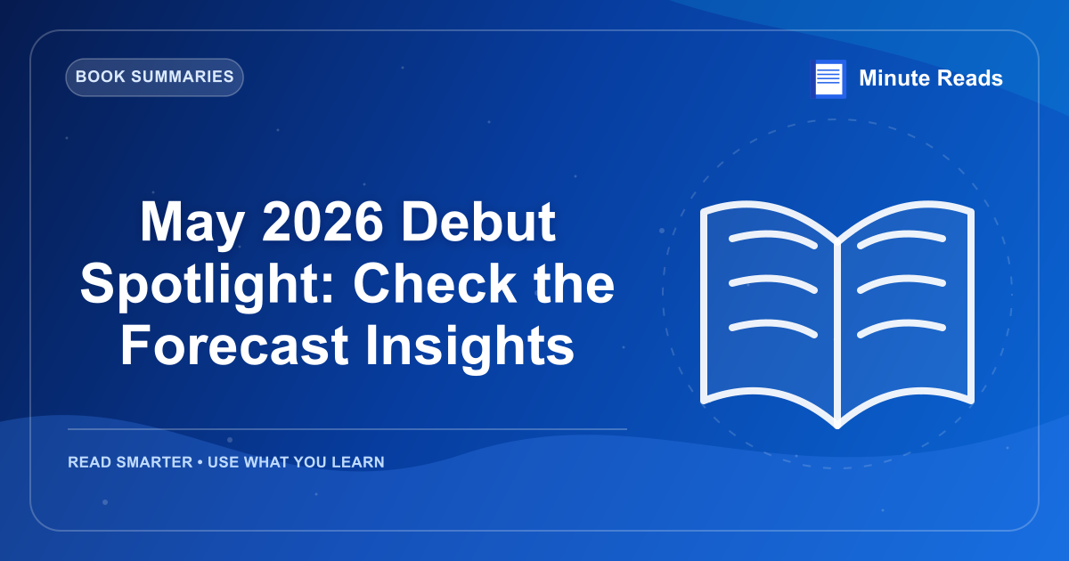 May 2026 Debut Spotlight: Check the Forecast Insights — MinuteReads blog thumbnail