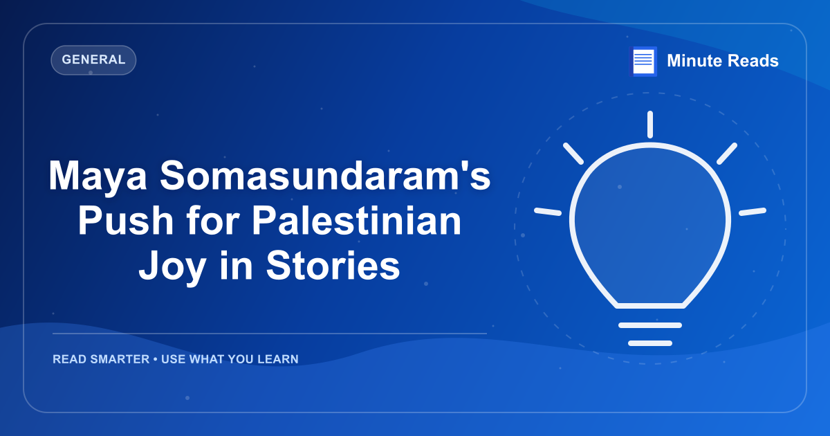 Maya Somasundaram's Push for Palestinian Joy in Stories — MinuteReads blog thumbnail