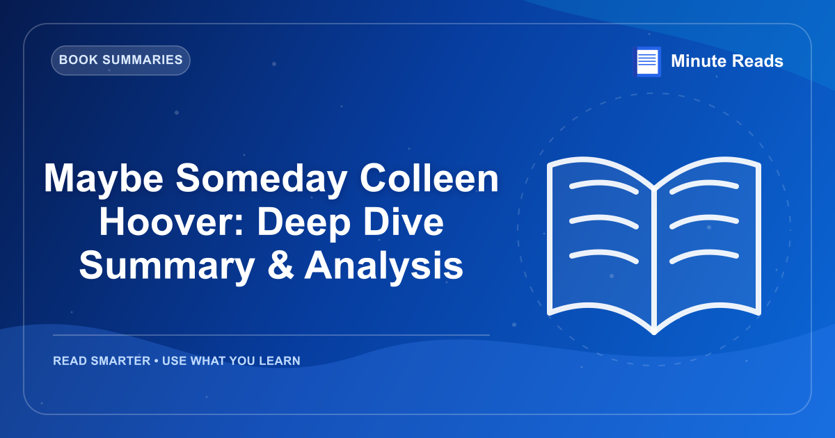Maybe Someday Colleen Hoover: Deep Dive Summary & Analysis — MinuteReads blog thumbnail