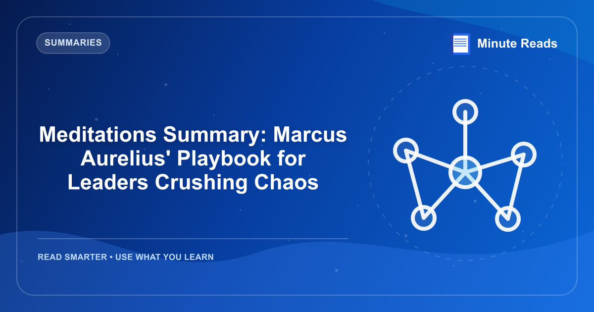 Meditations Summary: Marcus Aurelius' Playbook for Leaders Crushing Chaos — MinuteReads blog thumbnail
