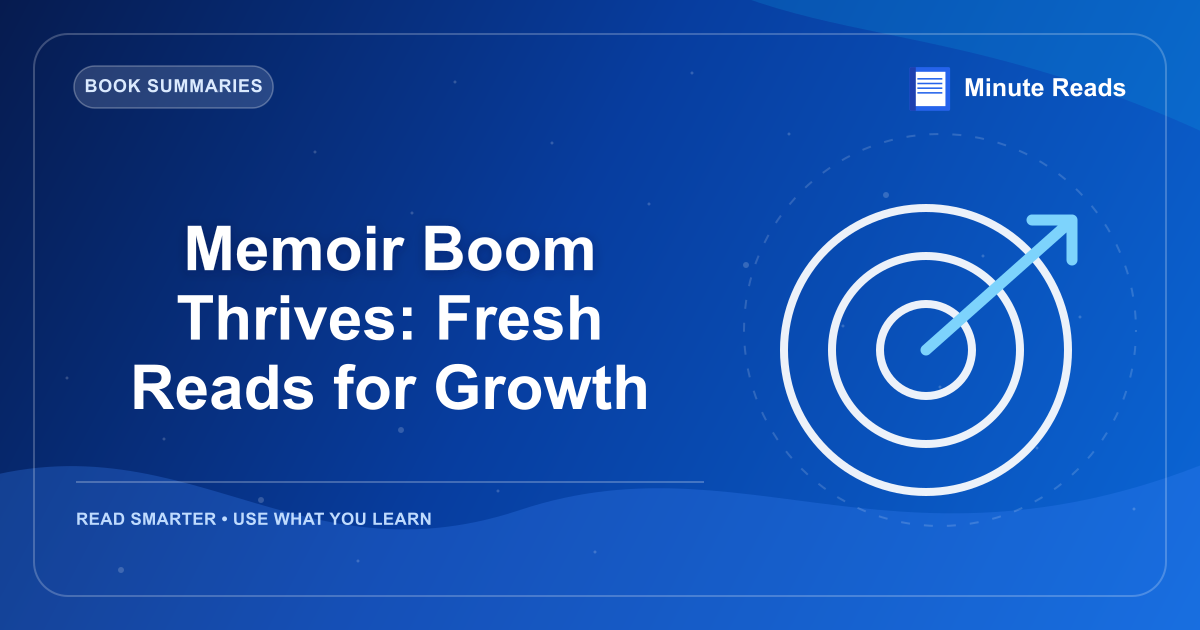 Memoir Boom Thrives: Fresh Reads for Growth — MinuteReads blog thumbnail