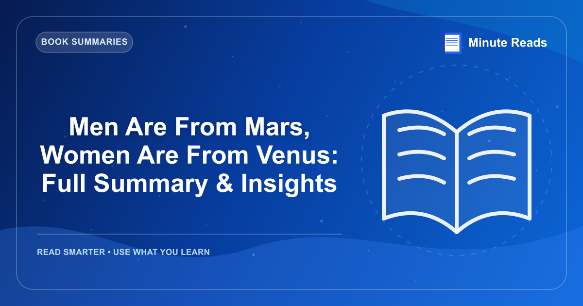 Men Are From Mars, Women Are From Venus: Full Summary & Insights — MinuteReads blog thumbnail