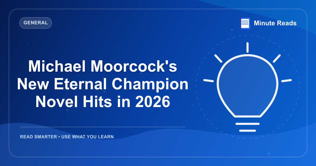 Michael Moorcock's New Eternal Champion Novel Hits in 2026 — MinuteReads blog thumbnail