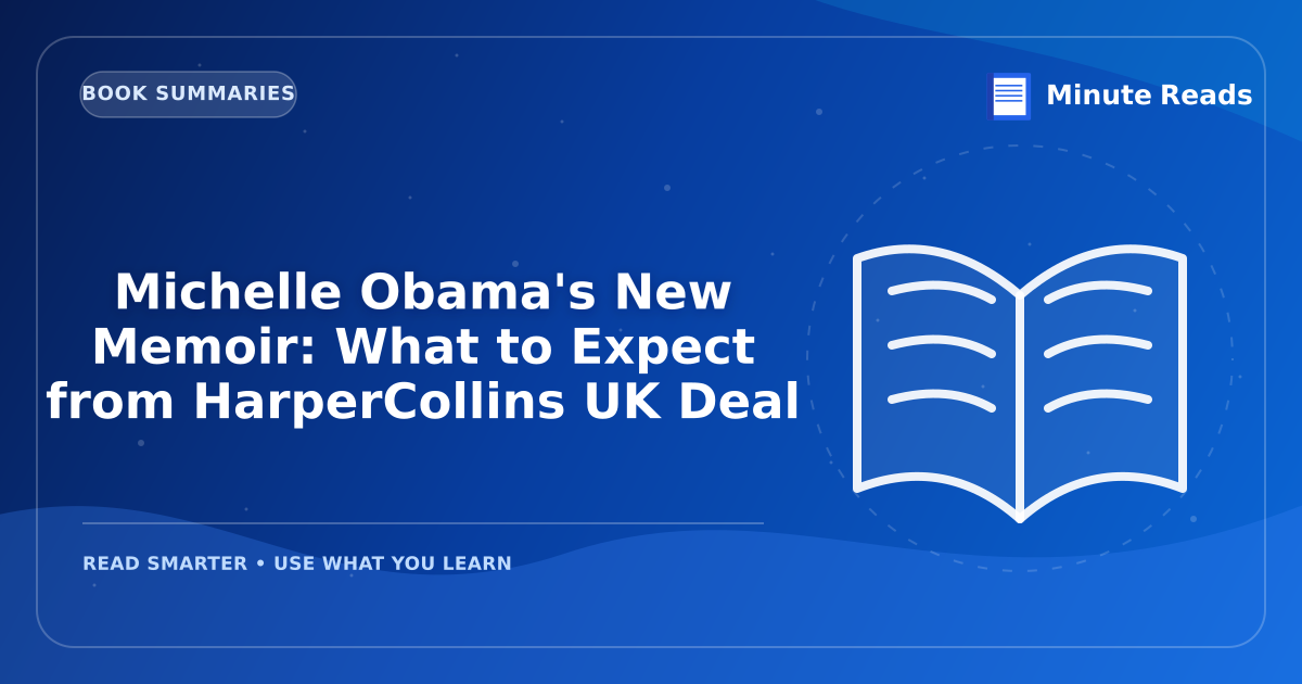 Michelle Obama's New Memoir: What to Expect from HarperCollins UK Deal — MinuteReads blog thumbnail