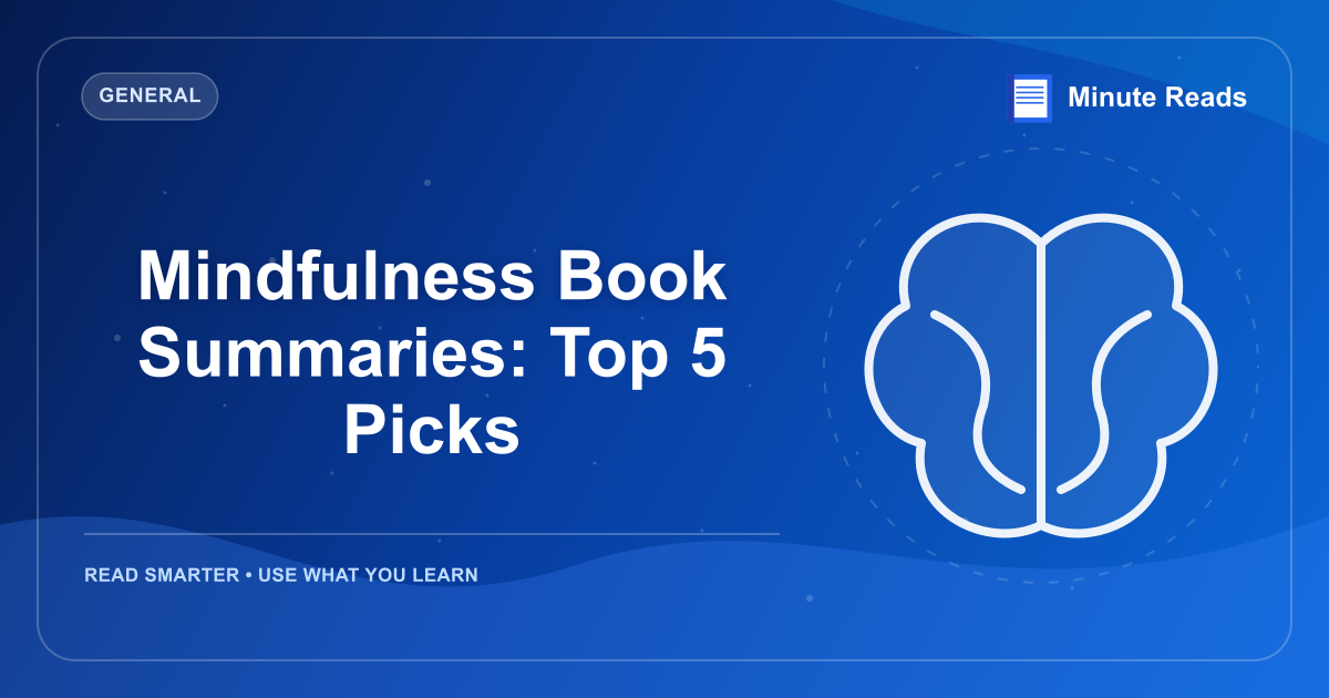Mindfulness Book Summaries: Top 5 Picks — MinuteReads blog thumbnail