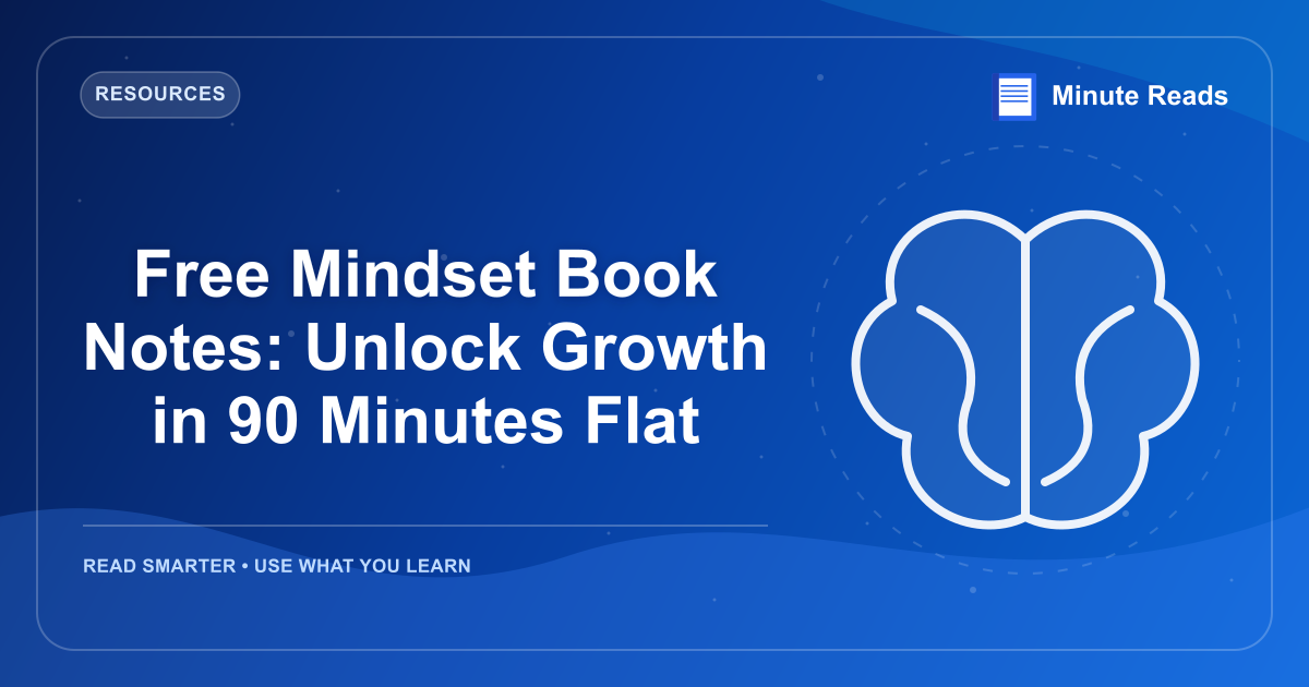Free Mindset Book Notes: Unlock Growth in 90 Minutes Flat — MinuteReads blog thumbnail