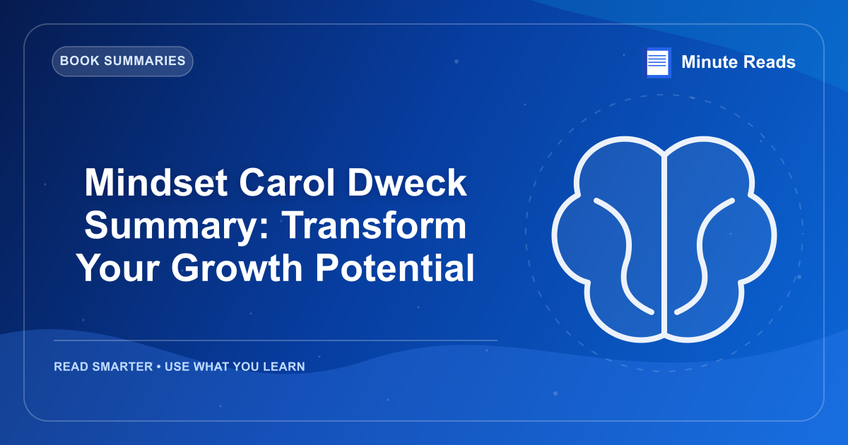 Mindset Carol Dweck Summary: Transform Your Growth Potential — MinuteReads blog thumbnail
