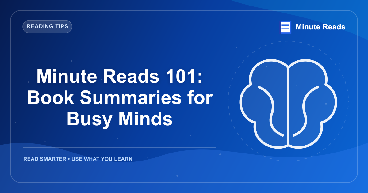 Minute Reads 101: Book Summaries for Busy Minds — MinuteReads blog thumbnail