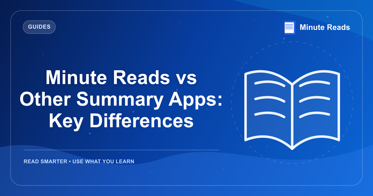 Minute Reads vs Other Summary Apps: Key Differences — MinuteReads blog thumbnail