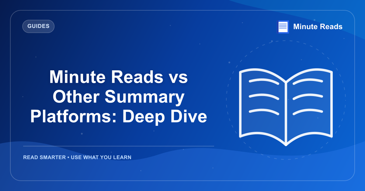 Minute Reads vs Other Summary Platforms: Deep Dive — MinuteReads blog thumbnail
