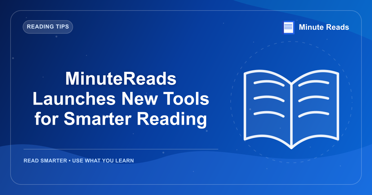 MinuteReads Launches New Tools for Smarter Reading — MinuteReads blog thumbnail