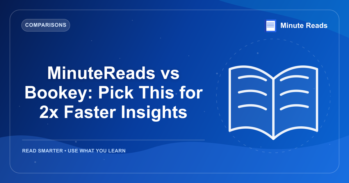 MinuteReads vs Bookey: Pick This for 2x Faster Insights — MinuteReads blog thumbnail