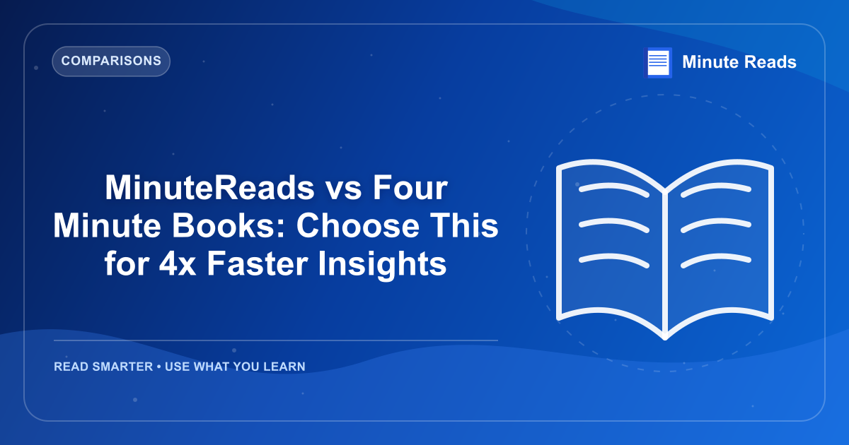 MinuteReads vs Four Minute Books: Choose This for 4x Faster Insights — MinuteReads blog thumbnail