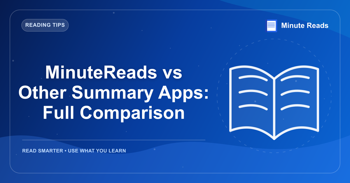 MinuteReads vs Other Summary Apps: Full Comparison — MinuteReads blog thumbnail