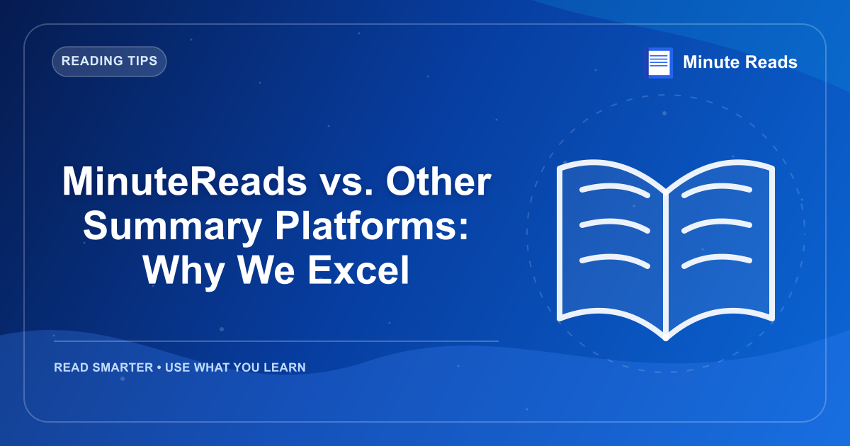 MinuteReads vs. Other Summary Platforms: Why We Excel — MinuteReads blog thumbnail