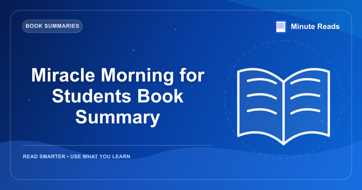 Miracle Morning for Students Book Summary — MinuteReads blog thumbnail