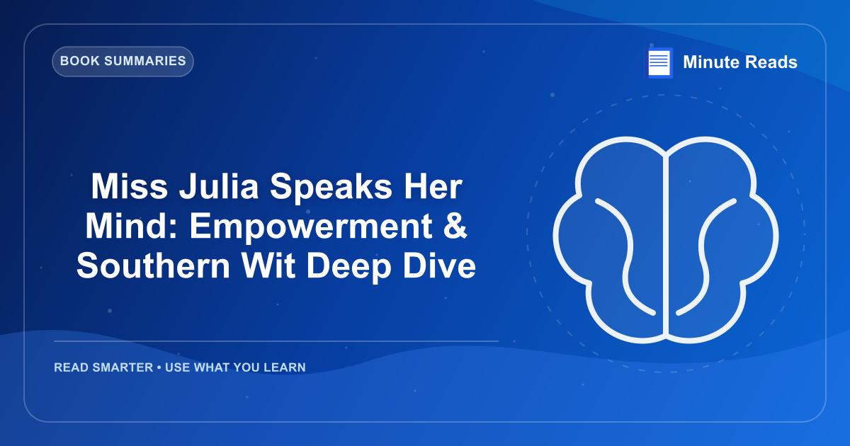 Miss Julia Speaks Her Mind: Empowerment & Southern Wit Deep Dive — MinuteReads blog thumbnail