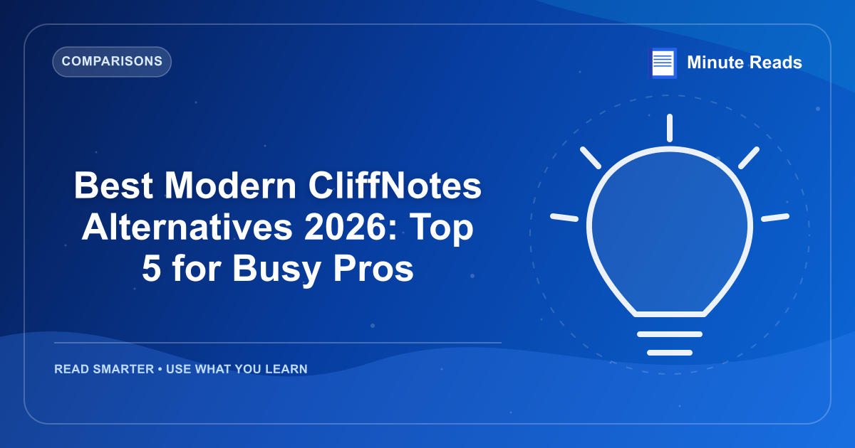 Best Modern CliffNotes Alternatives 2026: Top 5 for Busy Pros — MinuteReads blog thumbnail