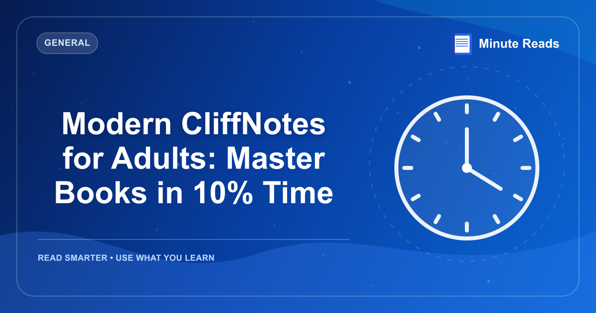 Modern CliffNotes for Adults: Master Books in 10% Time — MinuteReads blog thumbnail