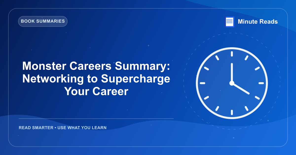 Monster Careers Summary: Networking to Supercharge Your Career — MinuteReads blog thumbnail