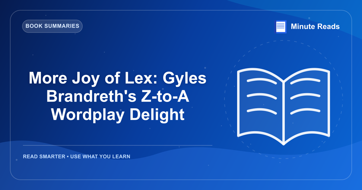 More Joy of Lex: Gyles Brandreth's Z-to-A Wordplay Delight — MinuteReads blog thumbnail