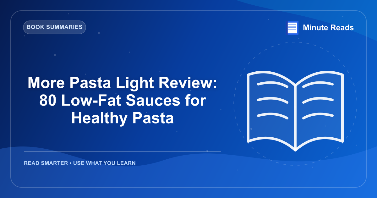More Pasta Light Review: 80 Low-Fat Sauces for Healthy Pasta — MinuteReads blog thumbnail
