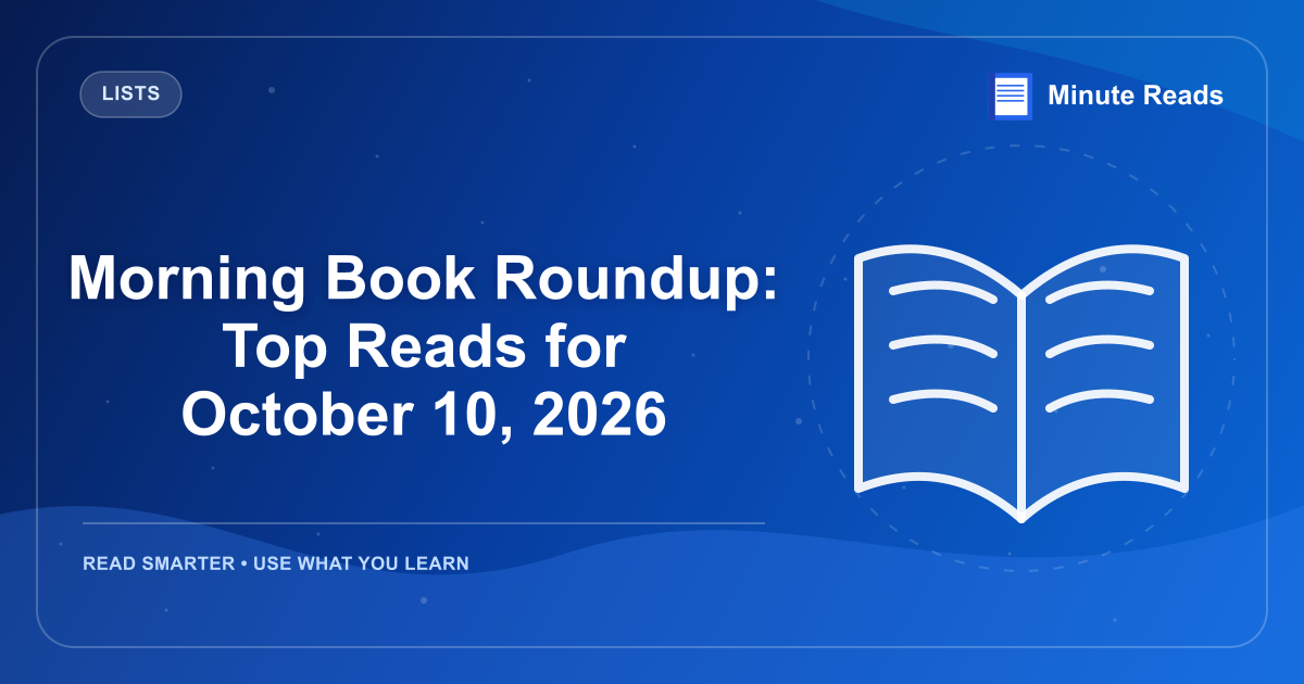 Morning Book Roundup: Top Reads for October 10, 2026 — MinuteReads blog thumbnail