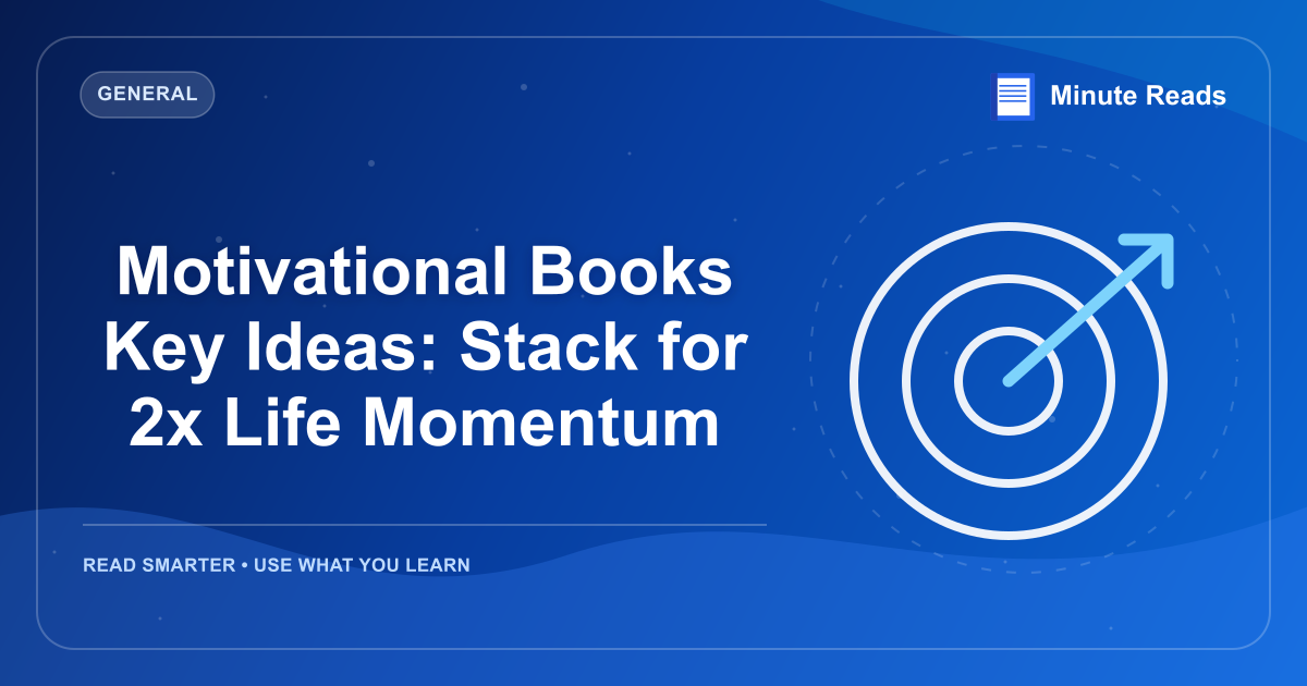 Motivational Books Key Ideas: Stack for 2x Life Momentum — MinuteReads blog thumbnail