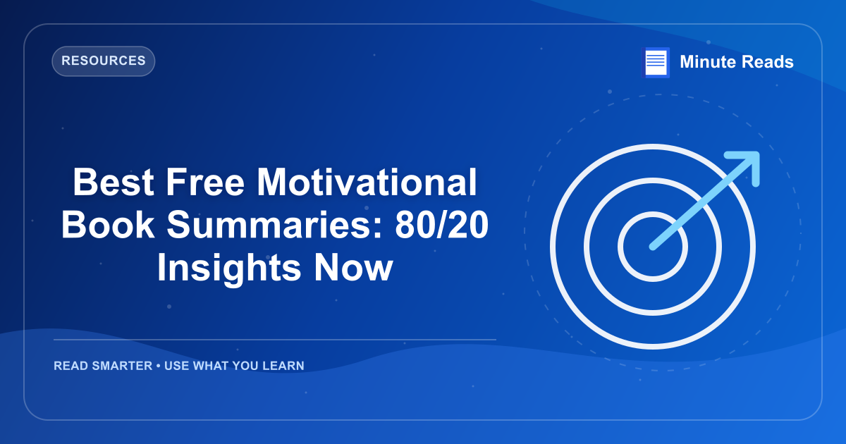 Best Free Motivational Book Summaries: 80/20 Insights Now — MinuteReads blog thumbnail