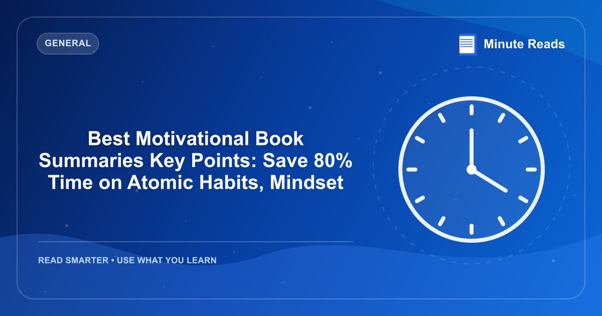 Best Motivational Book Summaries Key Points: Save 80% Time on Atomic Habits, Mindset — MinuteReads blog thumbnail