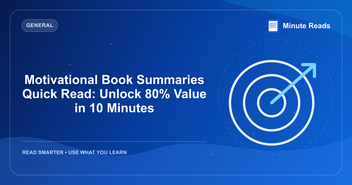 Motivational Book Summaries Quick Read: Unlock 80% Value in 10 Minutes — MinuteReads blog thumbnail