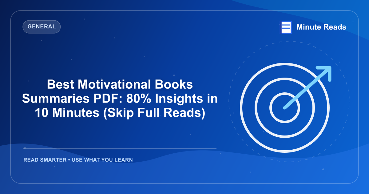 Best Motivational Books Summaries PDF: 80% Insights in 10 Minutes (Skip Full Reads) — MinuteReads blog thumbnail