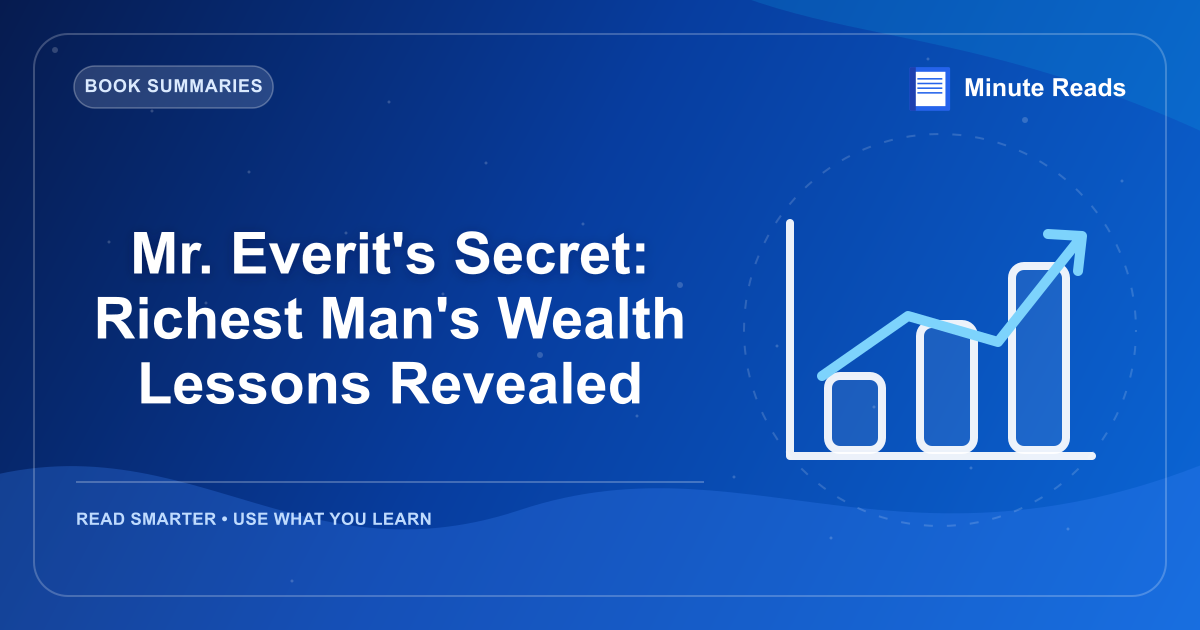 Mr. Everit's Secret: Richest Man's Wealth Lessons Revealed — MinuteReads blog thumbnail