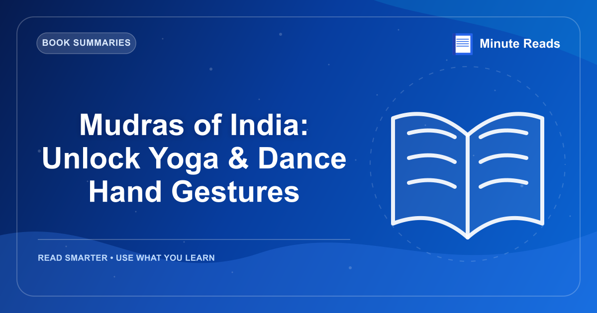 Mudras of India: Unlock Yoga & Dance Hand Gestures — MinuteReads blog thumbnail