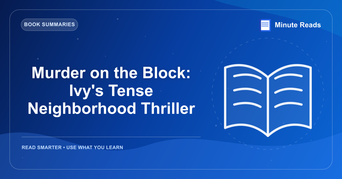 Murder on the Block: Ivy's Tense Neighborhood Thriller — MinuteReads blog thumbnail