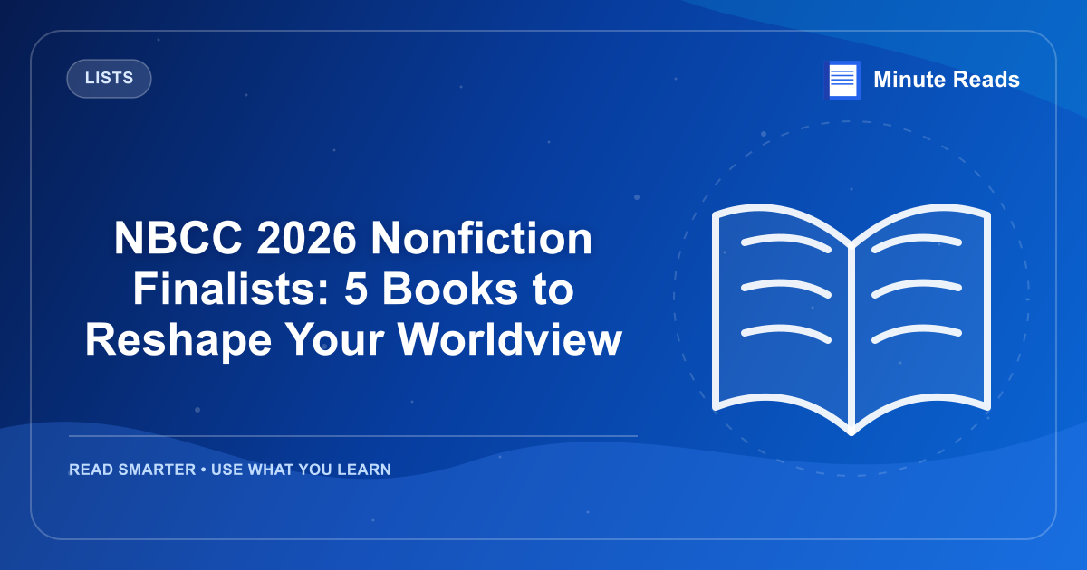 NBCC 2026 Nonfiction Finalists: 5 Books to Reshape Your Worldview — MinuteReads blog thumbnail
