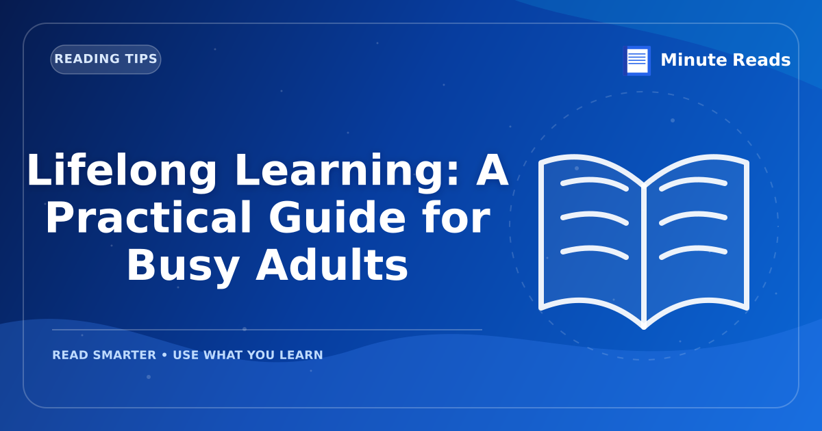Lifelong Learning: 5 Ways to Make It Stick in 2026 — MinuteReads blog thumbnail