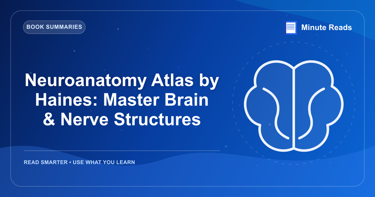 Neuroanatomy Atlas by Haines: Master Brain & Nerve Structures — MinuteReads blog thumbnail